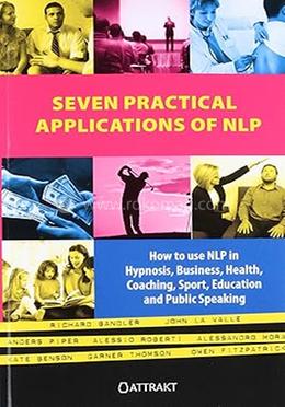 Seven Practical Applications of NLP: Richard Bandler | Rokomari.com